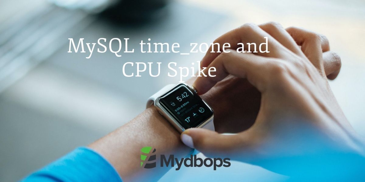 Kabilesh P.R on LinkedIn: MySQL time_zone and CPU Spike another ... Kabilesh P.R on LinkedIn: MySQL time_zone and CPU Spike another ...