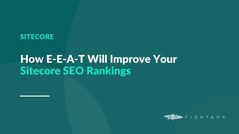 Fishtank Consulting on LinkedIn: #seo #sitecore #eeat Fishtank Consulting on LinkedIn: #seo #sitecore #eeat