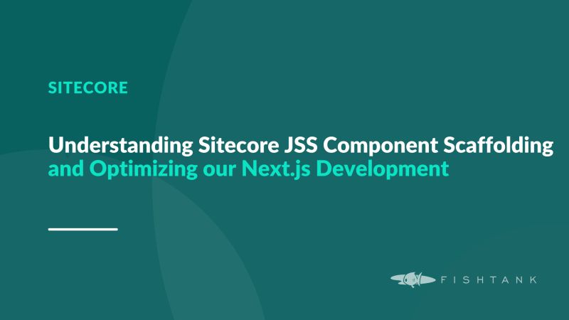 How to optimize your Next.js development with Sitecore JSS | Fishtank ... How to optimize your Next.js development with Sitecore JSS | Fishtank ...