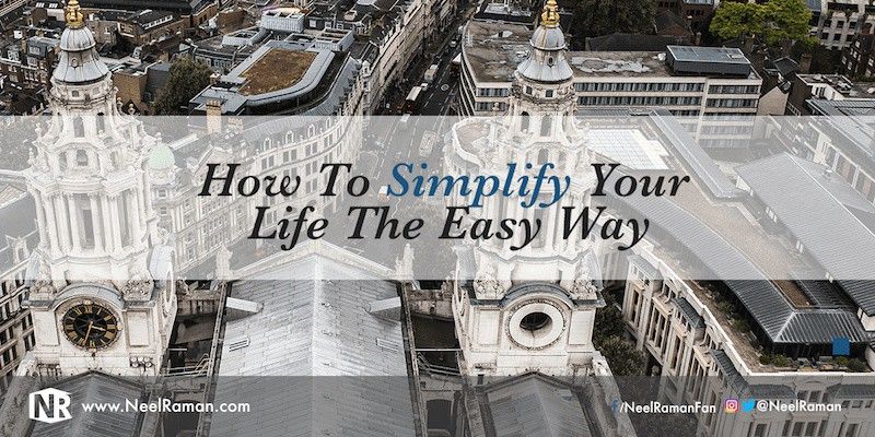 Neel Raman on LinkedIn: Simplifying your life does not mean you need to ... Neel Raman on LinkedIn: Simplifying your life does not mean you need to ...