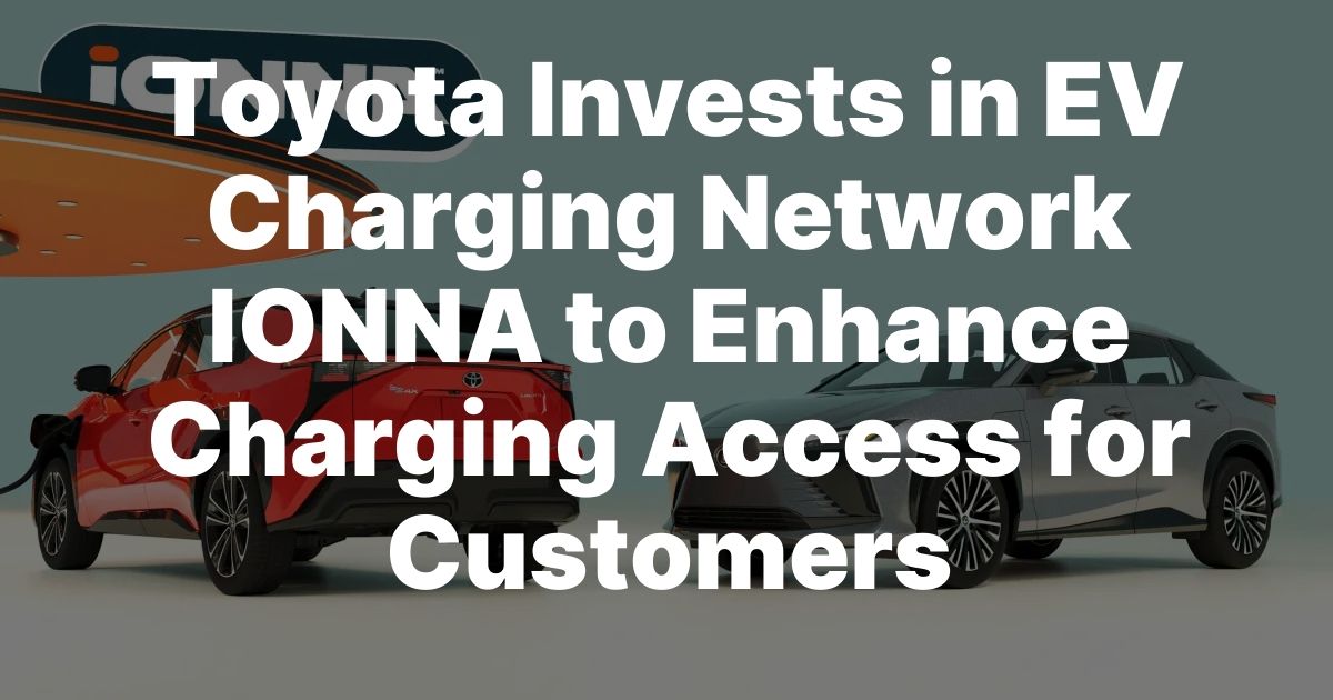 Rodney Washington on LinkedIn: Toyota Invests in EV Charging Network ... Rodney Washington on LinkedIn: Toyota Invests in EV Charging Network ...