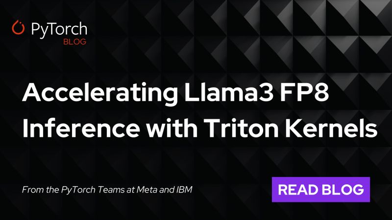 Boost Llama3 FP8 Inference with TK-GEMM | PyTorch posted on the topic ... Boost Llama3 FP8 Inference with TK-GEMM | PyTorch posted on the topic ...