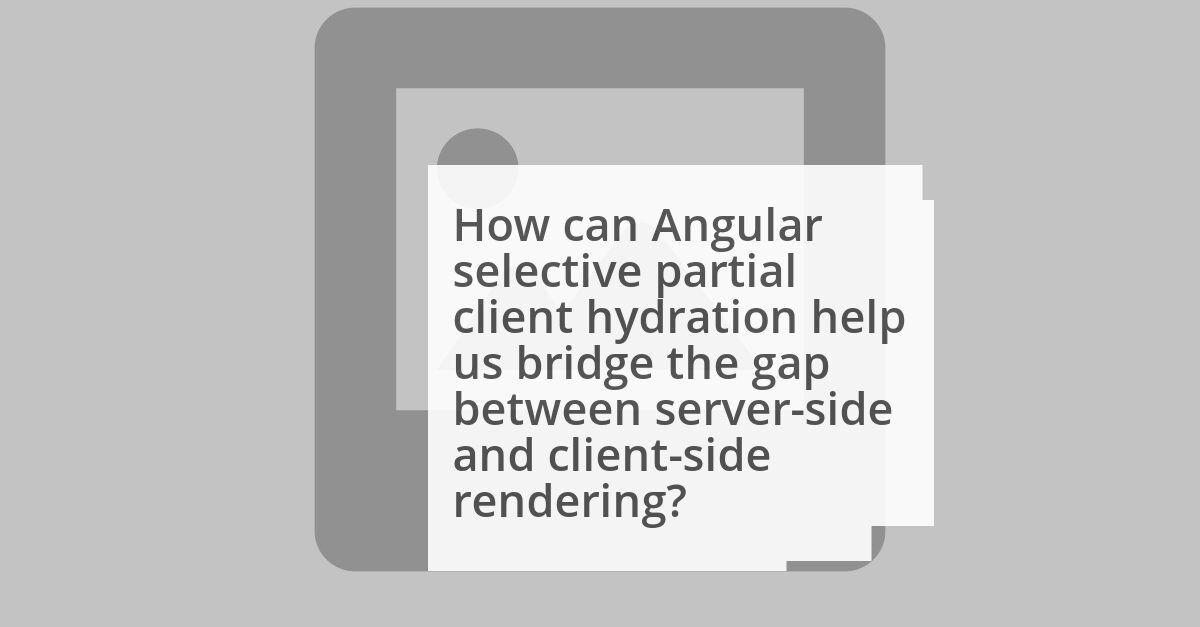 Angular Jobs on LinkedIn: Angular selective partial client hydration Angular Jobs on LinkedIn: Angular selective partial client hydration