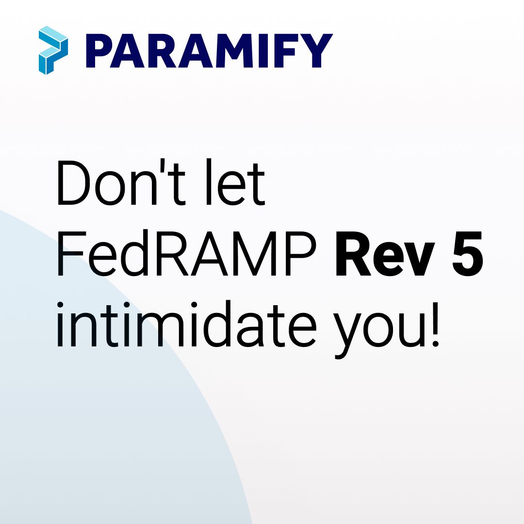 Paramify on LinkedIn: Don't let FedRAMP Rev 5 intimidate you! We're ... Paramify on LinkedIn: Don't let FedRAMP Rev 5 intimidate you! We're ...