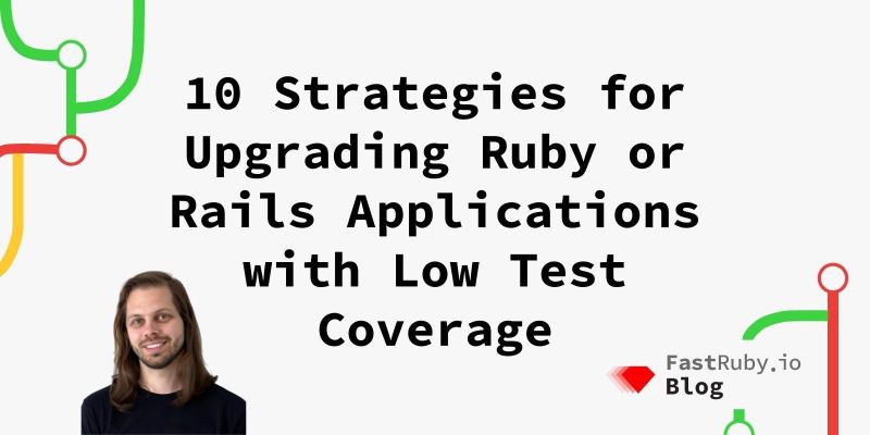 FastRuby.io on LinkedIn: 10 Strategies for Upgrading Ruby or Rails ... FastRuby.io on LinkedIn: 10 Strategies for Upgrading Ruby or Rails ...