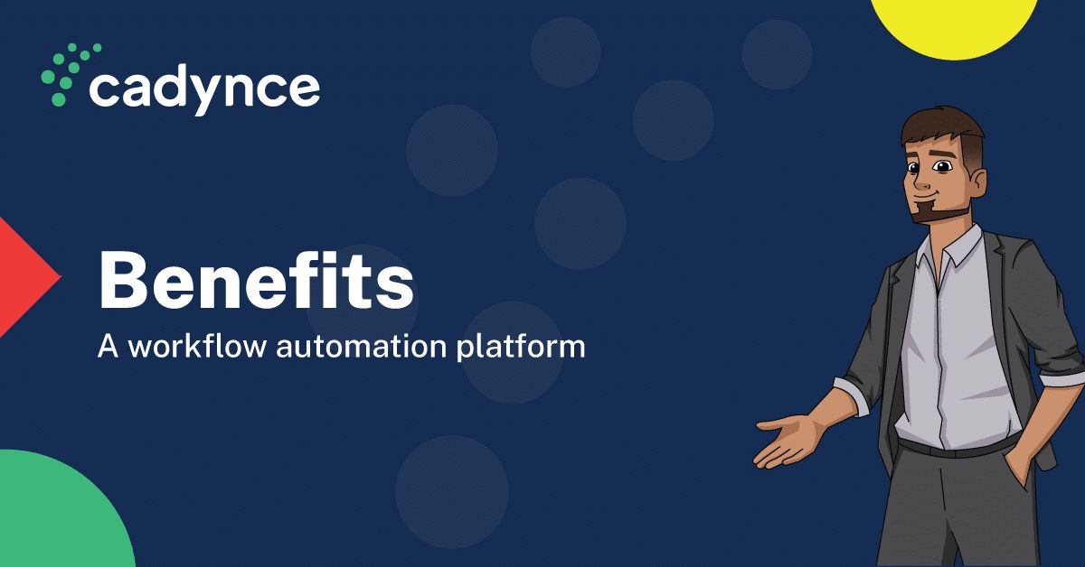 Cadynce on LinkedIn: The benefits of using a workflow platform Cadynce on LinkedIn: The benefits of using a workflow platform