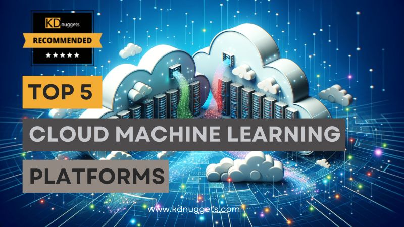 KDnuggets: Top 5 Cloud Machine Learning Platforms | KDnuggets posted on ... KDnuggets: Top 5 Cloud Machine Learning Platforms | KDnuggets posted on ...