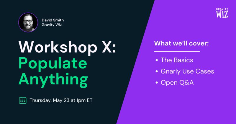 Gravity Wiz on LinkedIn: Workshop X: Populate Anything Gravity Wiz on LinkedIn: Workshop X: Populate Anything