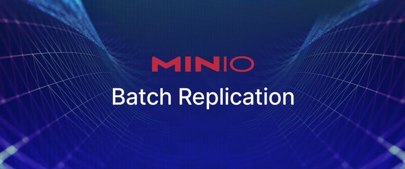 MinIO on LinkedIn: Batch Replication Adds Two Way S3-MinIO and Pull ... MinIO on LinkedIn: Batch Replication Adds Two Way S3-MinIO and Pull ...