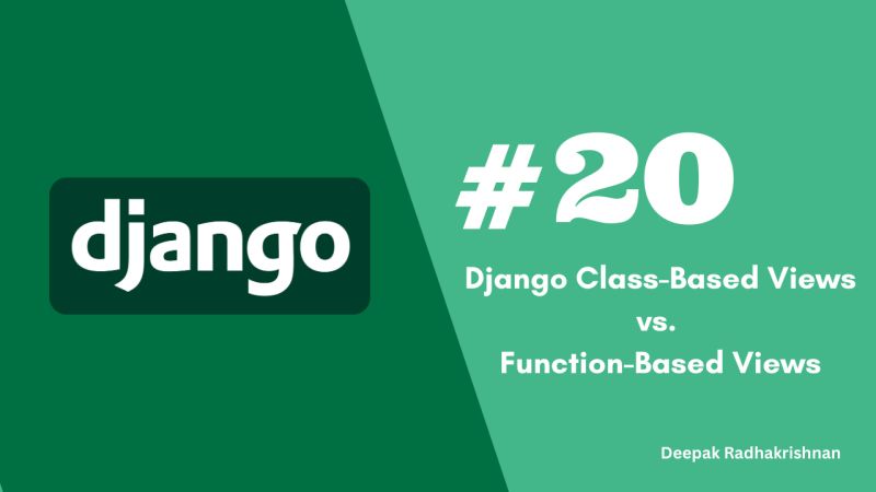 Deepak R on LinkedIn: Django Class-Based Views vs. Function-Based Views Deepak R on LinkedIn: Django Class-Based Views vs. Function-Based Views