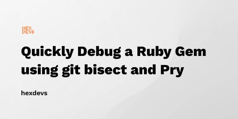 hexdevs on LinkedIn: Guide: Quickly Debug a Ruby Gem with Pry and Git ... hexdevs on LinkedIn: Guide: Quickly Debug a Ruby Gem with Pry and Git ...