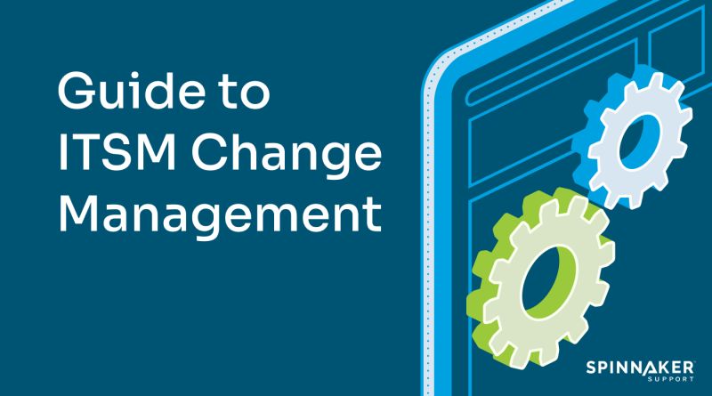 Spinnaker Support on LinkedIn: Guide to ITSM Change Management Spinnaker Support on LinkedIn: Guide to ITSM Change Management