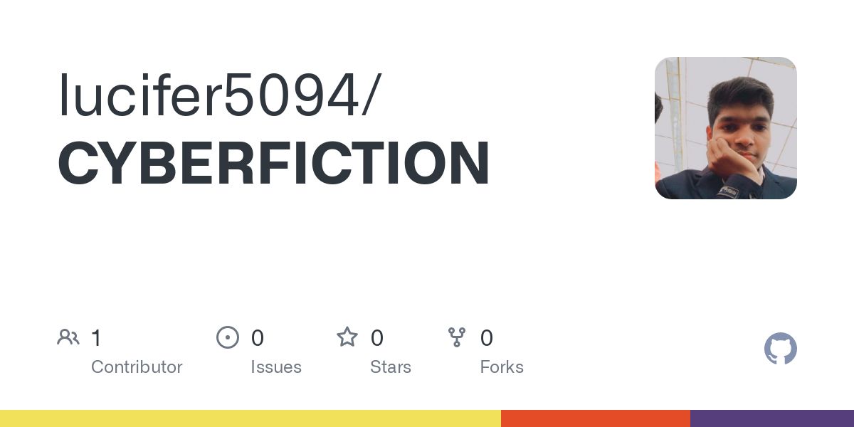 Ankit Raj on LinkedIn: GitHub - lucifer5094/CYBERFICTION Ankit Raj on LinkedIn: GitHub - lucifer5094/CYBERFICTION