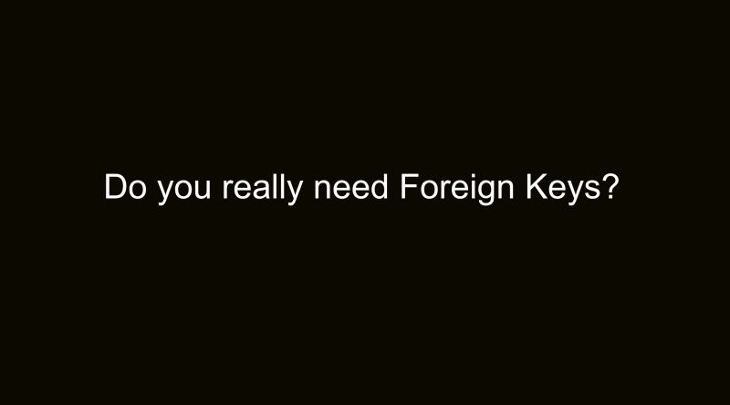 Seth Luersen on LinkedIn: Do you really need Foreign Keys? Seth Luersen on LinkedIn: Do you really need Foreign Keys?
