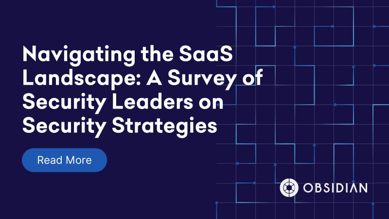 Obsidian Security on LinkedIn: Osterman Survey: Navigating the SaaS ... Obsidian Security on LinkedIn: Osterman Survey: Navigating the SaaS ...