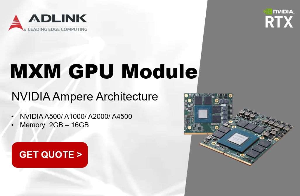ADLINK Technology on LinkedIn: Embedded GPU Solutions | Embedded MXM ... ADLINK Technology on LinkedIn: Embedded GPU Solutions | Embedded MXM ...