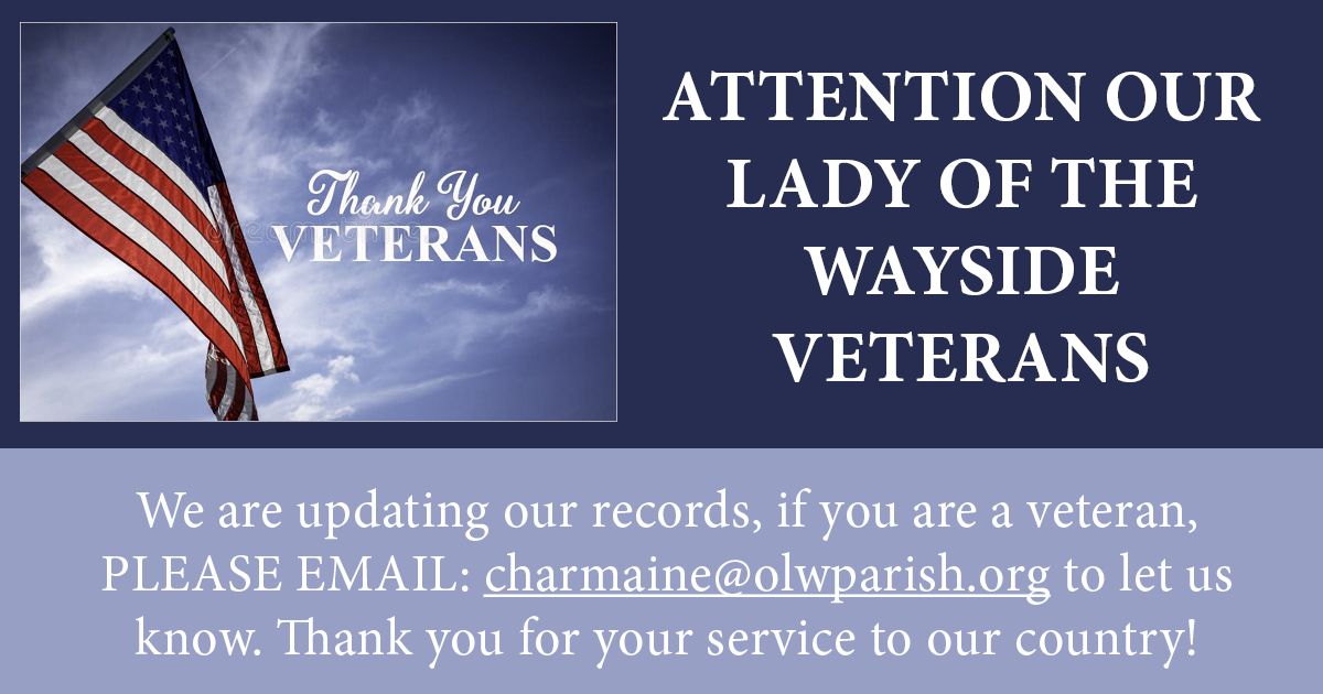 Our Lady of the Wayside Parish on LinkedIn: Attention OLW Veterans! Our ... Our Lady of the Wayside Parish on LinkedIn: Attention OLW Veterans! Our ...