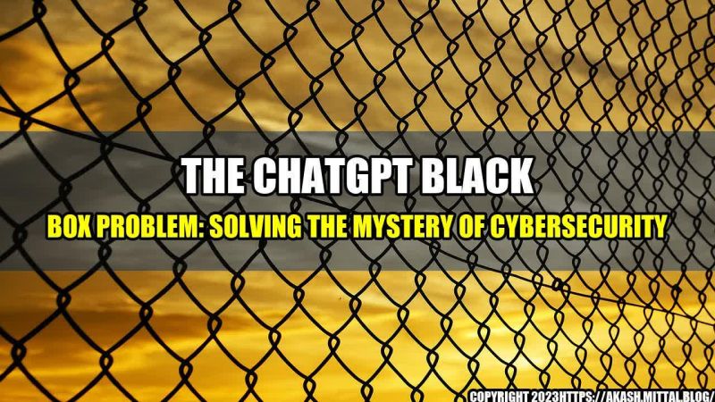 Akash Mittal on LinkedIn: The ChatGPT Black Box Problem: Solving the ... Akash Mittal on LinkedIn: The ChatGPT Black Box Problem: Solving the ...