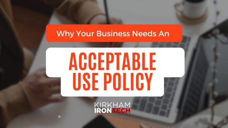 Kirkham IronTech on LinkedIn: Why Your Business Needs an Acceptable Use ... Kirkham IronTech on LinkedIn: Why Your Business Needs an Acceptable Use ...
