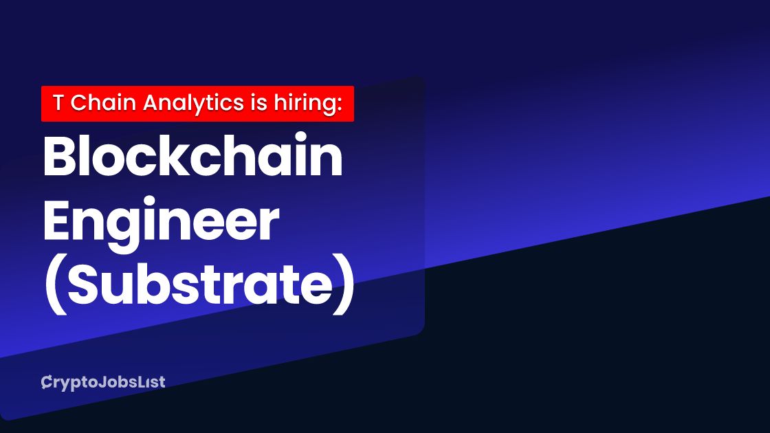 Crypto Jobs List on LinkedIn: Blockchain Engineer (Substrate) job at T ... Crypto Jobs List on LinkedIn: Blockchain Engineer (Substrate) job at T ...