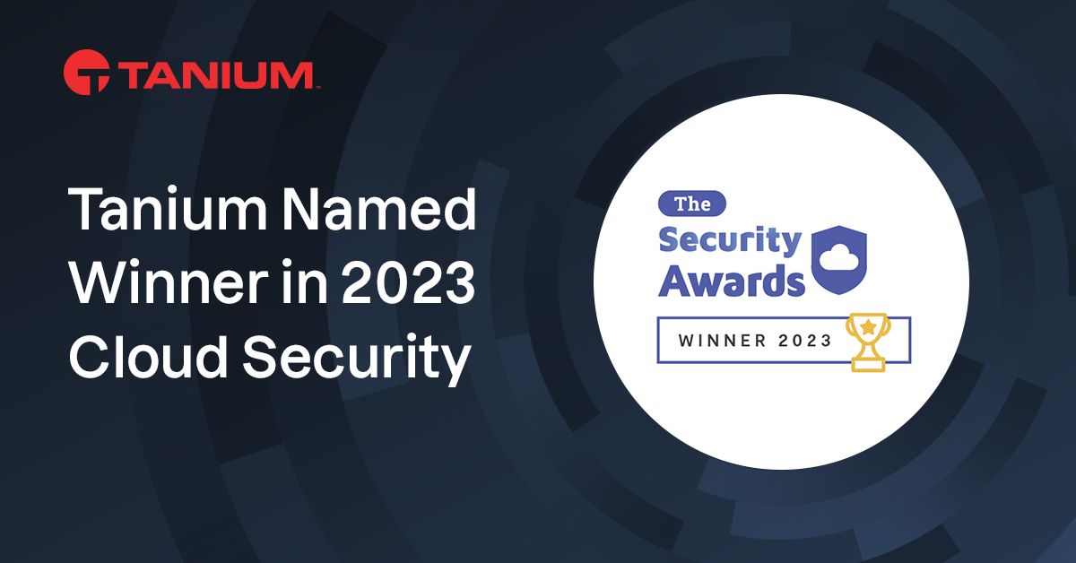 Tanium on LinkedIn: Tanium Named Winner in 2023 Cloud Security Awards ... Tanium on LinkedIn: Tanium Named Winner in 2023 Cloud Security Awards ...