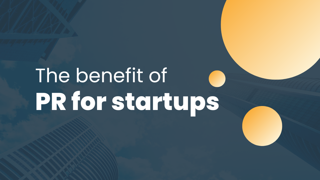 Main advantages of PR for startups Main advantages of PR for startups