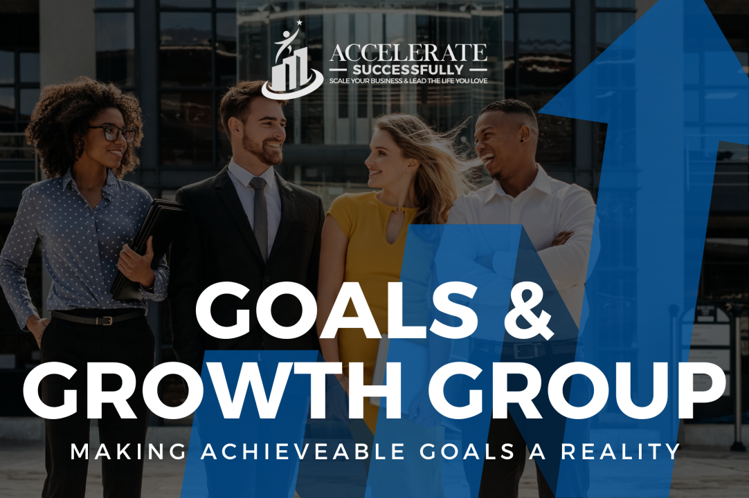Four Reasons Why to Join Accelerate Successfully Goals and Growth Group Four Reasons Why to Join Accelerate Successfully Goals and Growth Group