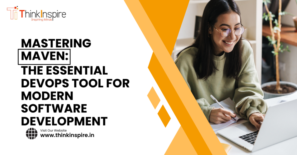 Mastering Maven: The Essential DevOps Tool for Modern Software Development Mastering Maven: The Essential DevOps Tool for Modern Software Development