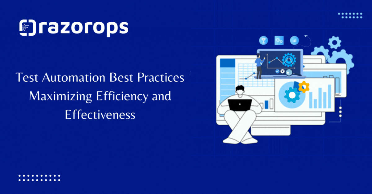 Test Automation Best Practices Maximizing Efficiency and Effectiveness Test Automation Best Practices Maximizing Efficiency and Effectiveness