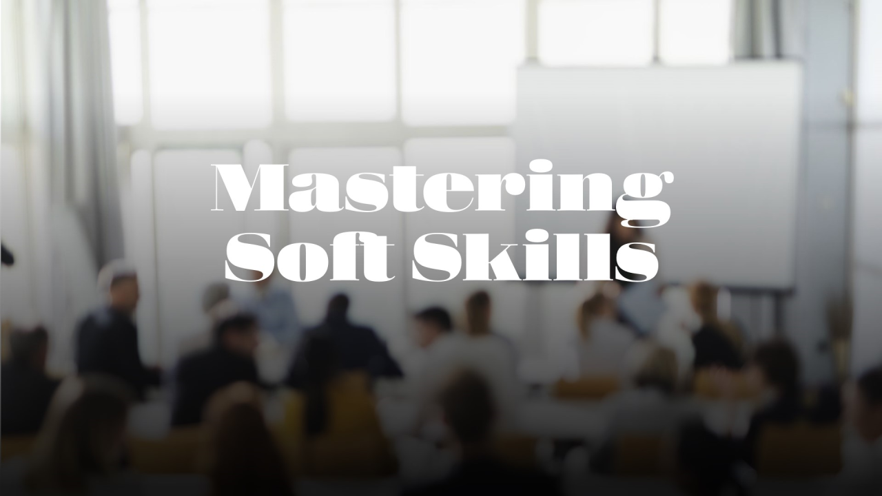 Mastering Soft Skills Mastering Soft Skills