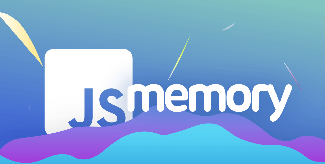 Understanding Memory Management in JavaScript Understanding Memory Management in JavaScript