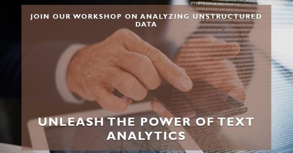Text Analytics Workshop: Analyzing Unstructured Data Text Analytics Workshop: Analyzing Unstructured Data