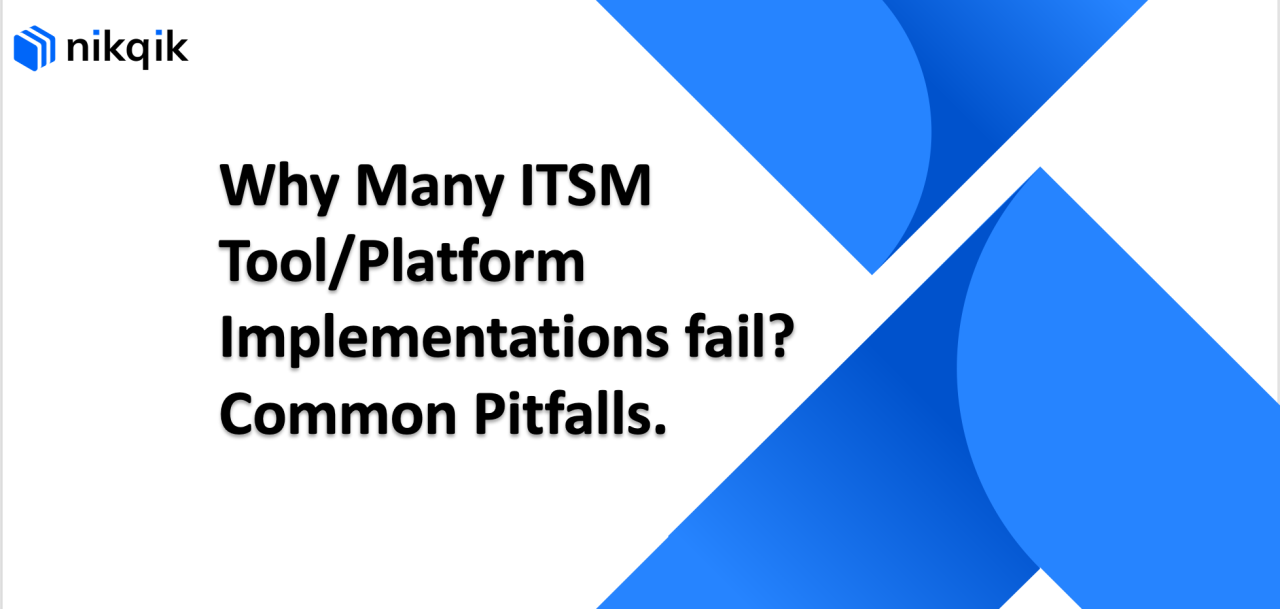 Why Many ITSM Tool/Platform Implementations Fail: Common Pitfalls and ... Why Many ITSM Tool/Platform Implementations Fail: Common Pitfalls and ...