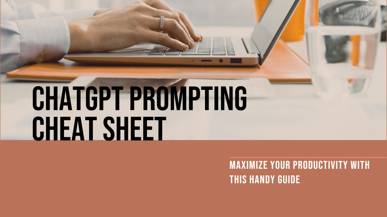 ChatGPT Prompting Cheat Sheet ChatGPT Prompting Cheat Sheet