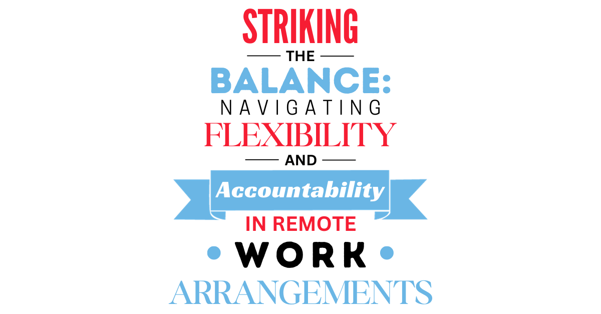 Striking the Balance: Navigating Flexibility and Accountability in ... Striking the Balance: Navigating Flexibility and Accountability in ...