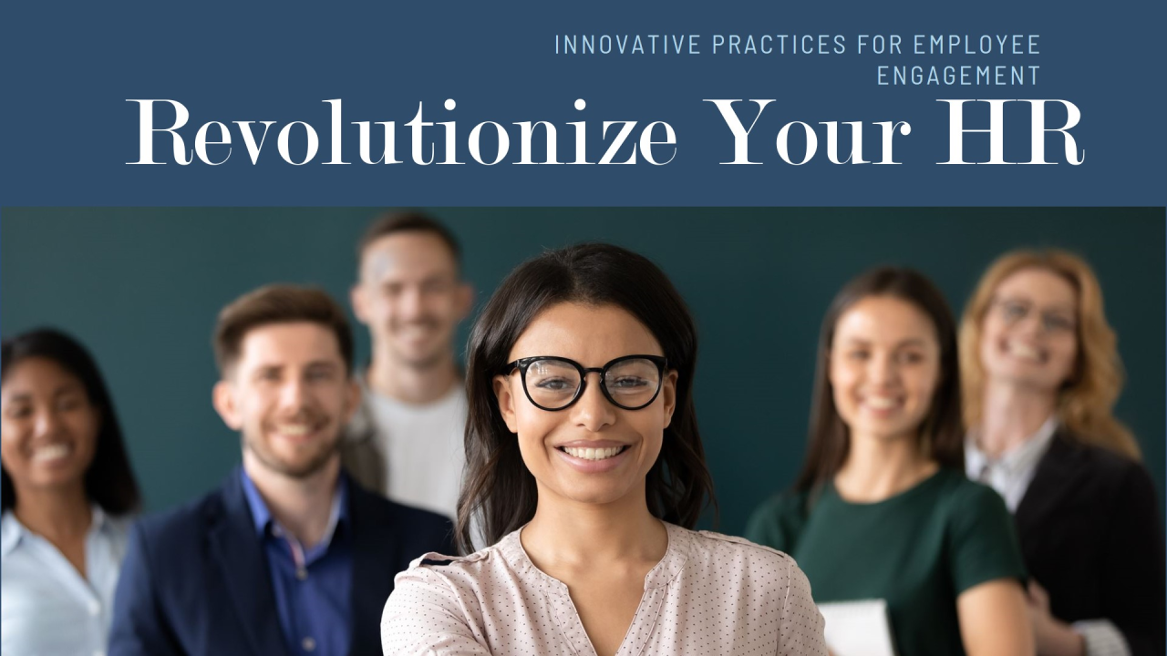 Innovative HR Practices for Employee Engagement Innovative HR Practices for Employee Engagement