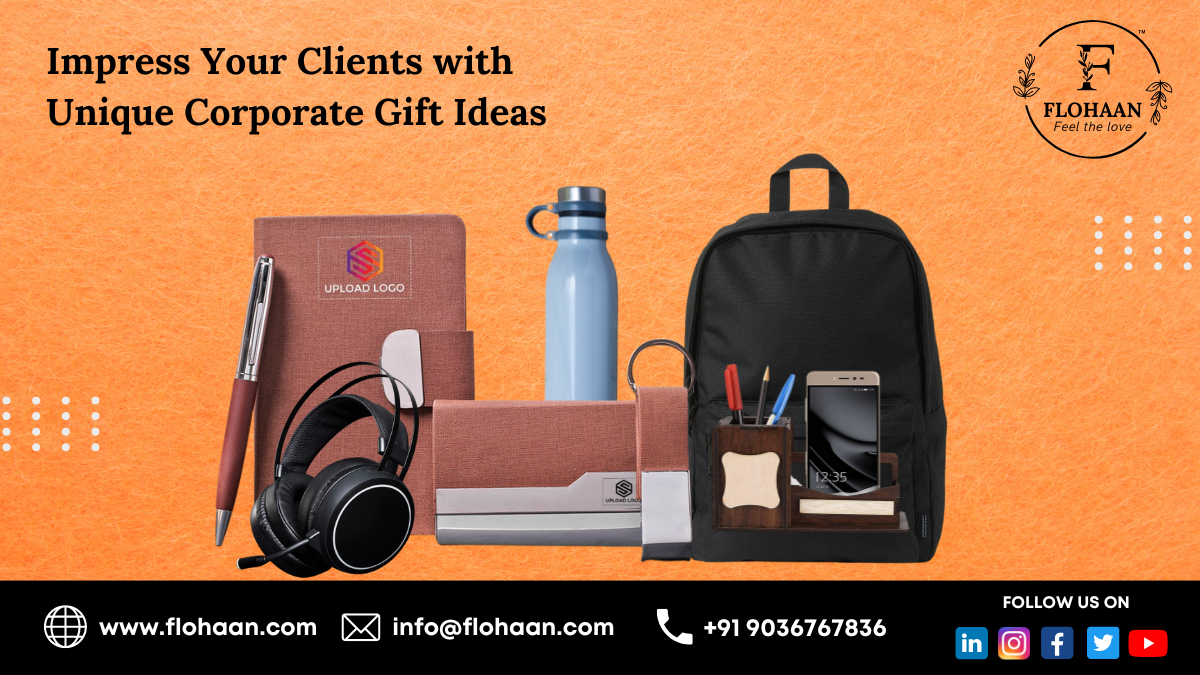 Impress Your Clients With Unique Corporate Gift Ideas Impress Your Clients With Unique Corporate Gift Ideas