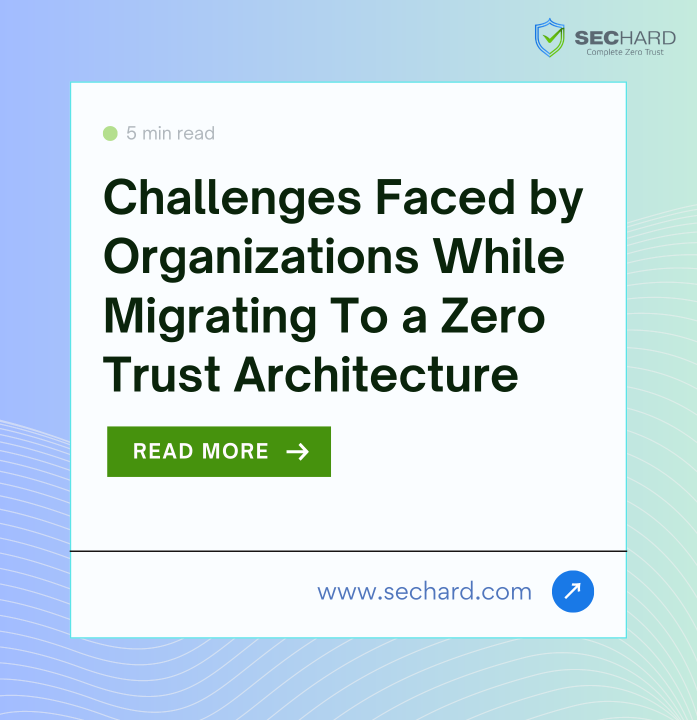 Challenges Faced by Organizations While Migrating To a Zero Trust ... Challenges Faced by Organizations While Migrating To a Zero Trust ...