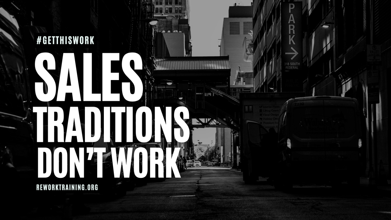 Traditional Sales - Don't Work Traditional Sales - Don't Work