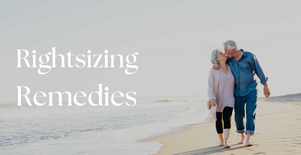 Introducing Rightsizing Remedies: Your Solution for Retired Transitions Introducing Rightsizing Remedies: Your Solution for Retired Transitions