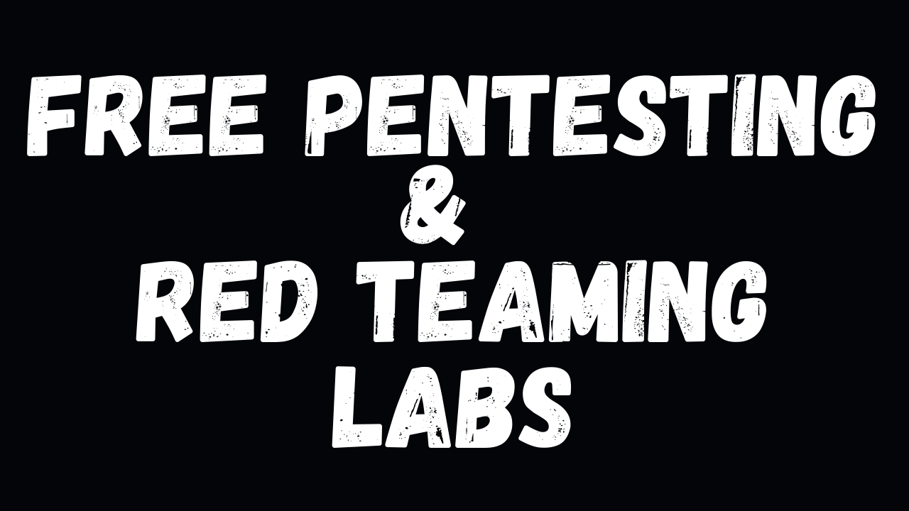 FREE Penetration Testing & Red Teaming Labs FREE Penetration Testing & Red Teaming Labs