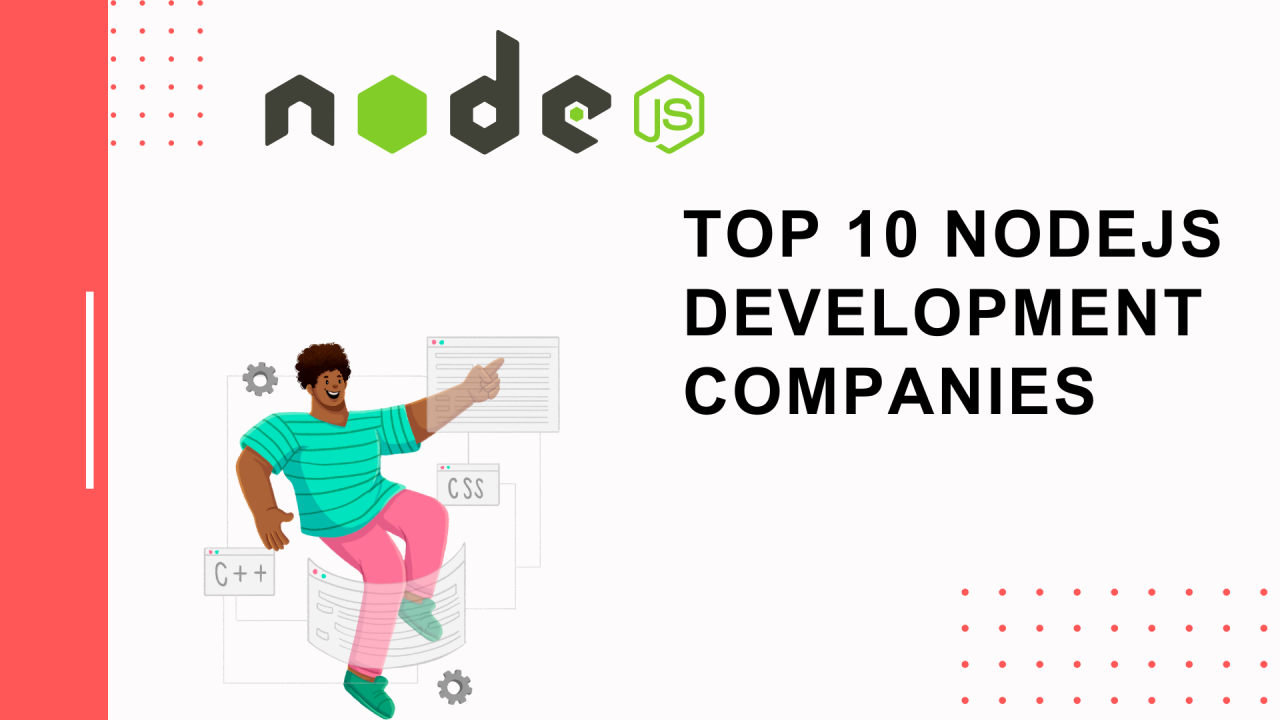 Top 10 Node JS Development Companies Top 10 Node JS Development Companies