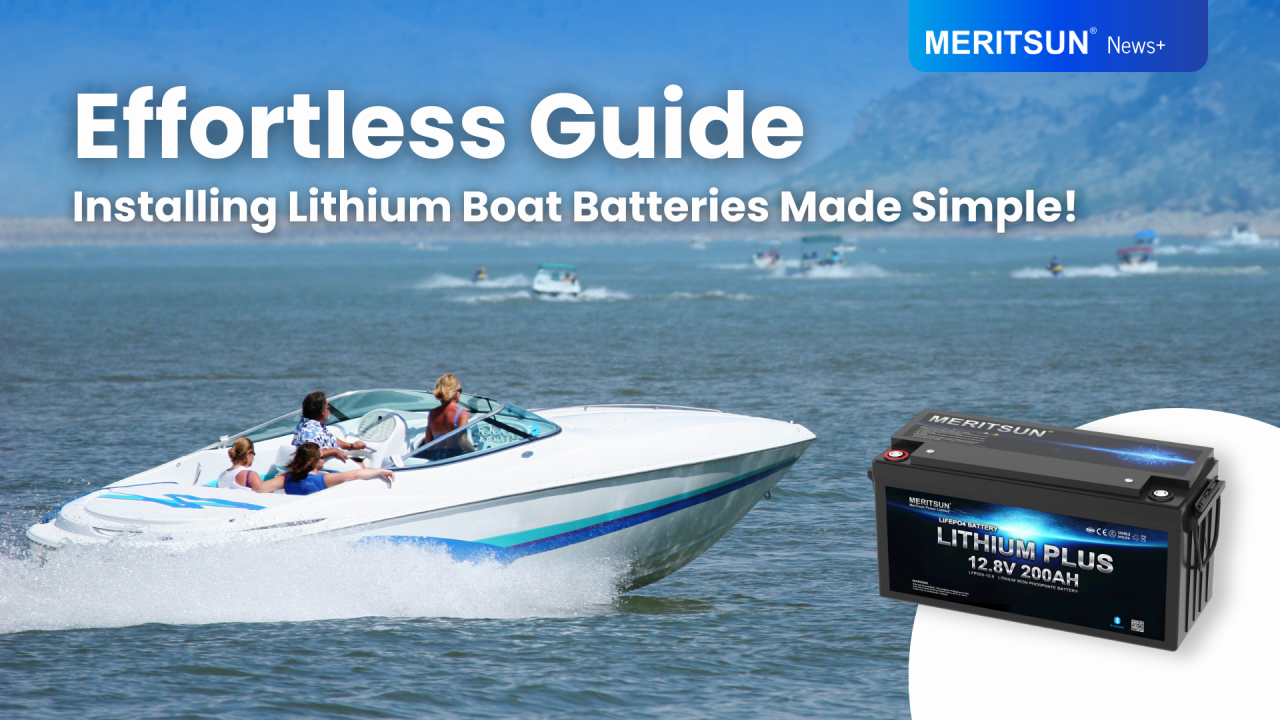 Effortless Guide: Installing Lithium Boat Batteries Made Simple! Effortless Guide: Installing Lithium Boat Batteries Made Simple!