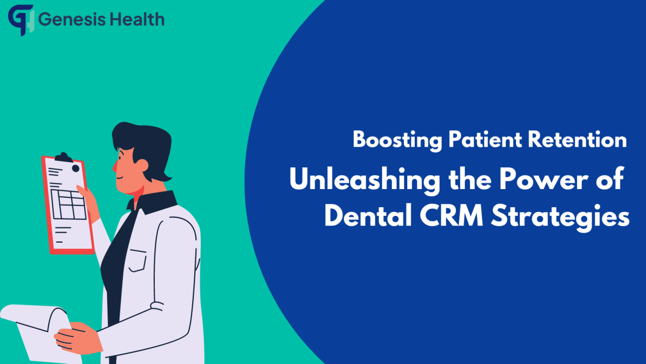 Boosting Patient Retention: Unleashing the Power of Dental CRM Strategies Boosting Patient Retention: Unleashing the Power of Dental CRM Strategies