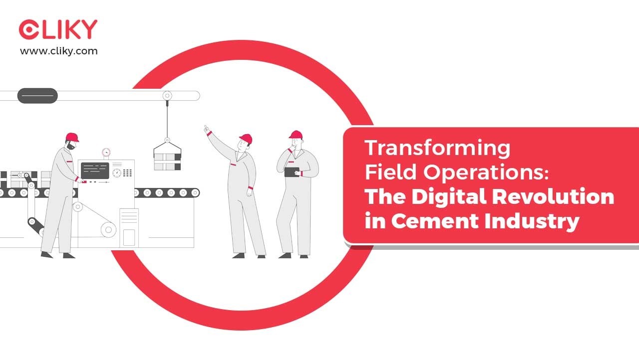 Transforming Field Operations: The Digital Revolution in Cement Industry Transforming Field Operations: The Digital Revolution in Cement Industry