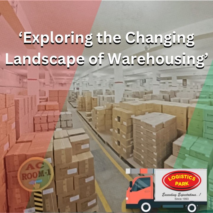 Exploring the Changing Landscape of Warehousing: Exploring the Changing Landscape of Warehousing: