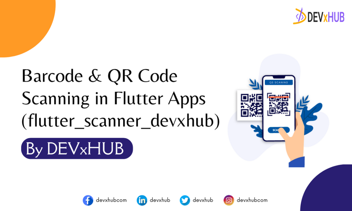 Barcode & QR Code Scanning in Flutter Apps (flutter_scanner_devxhub) By ... Barcode & QR Code Scanning in Flutter Apps (flutter_scanner_devxhub) By ...