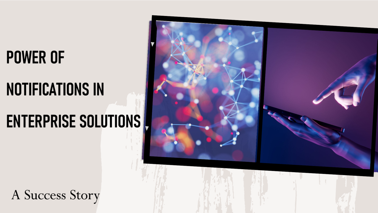 Unlocking the Power of Notifications in Enterprise Solutions: A Success ... Unlocking the Power of Notifications in Enterprise Solutions: A Success ...