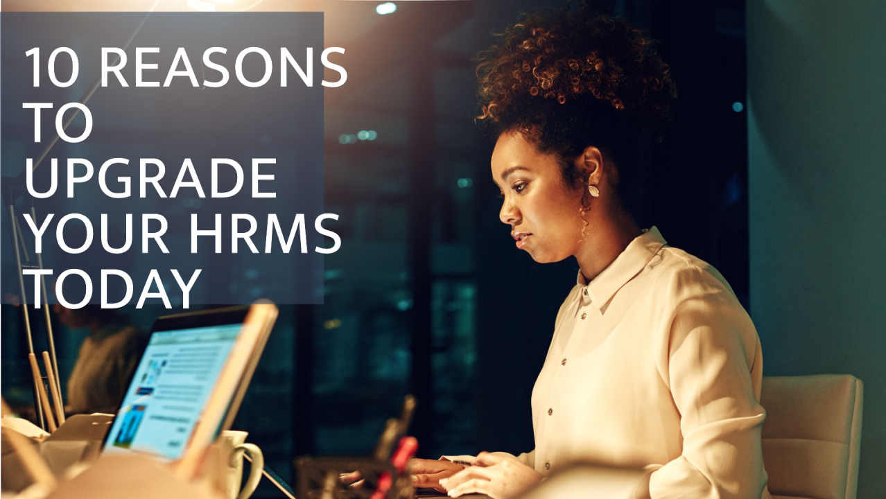 Is It Time to Upgrade Your HRMS? Top 10 Signs You Need a New System Is It Time to Upgrade Your HRMS? Top 10 Signs You Need a New System