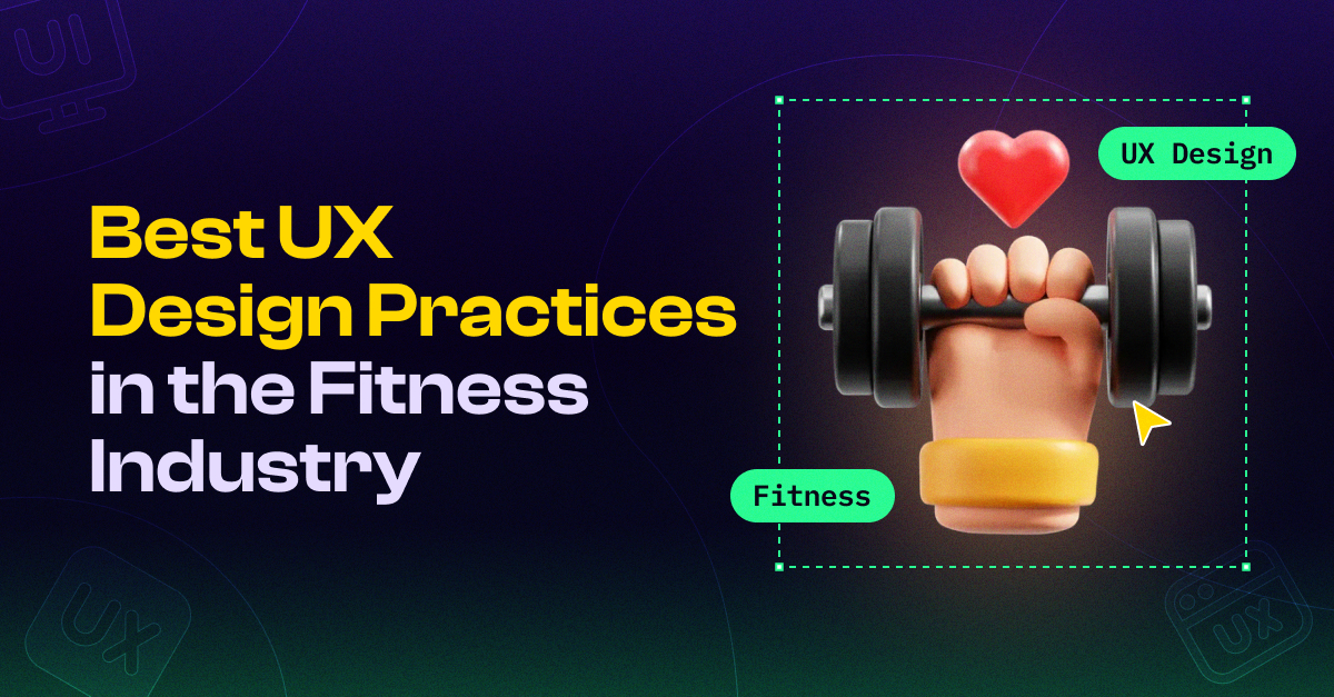 Best UX Design Practices in the Fitness Industry Best UX Design Practices in the Fitness Industry